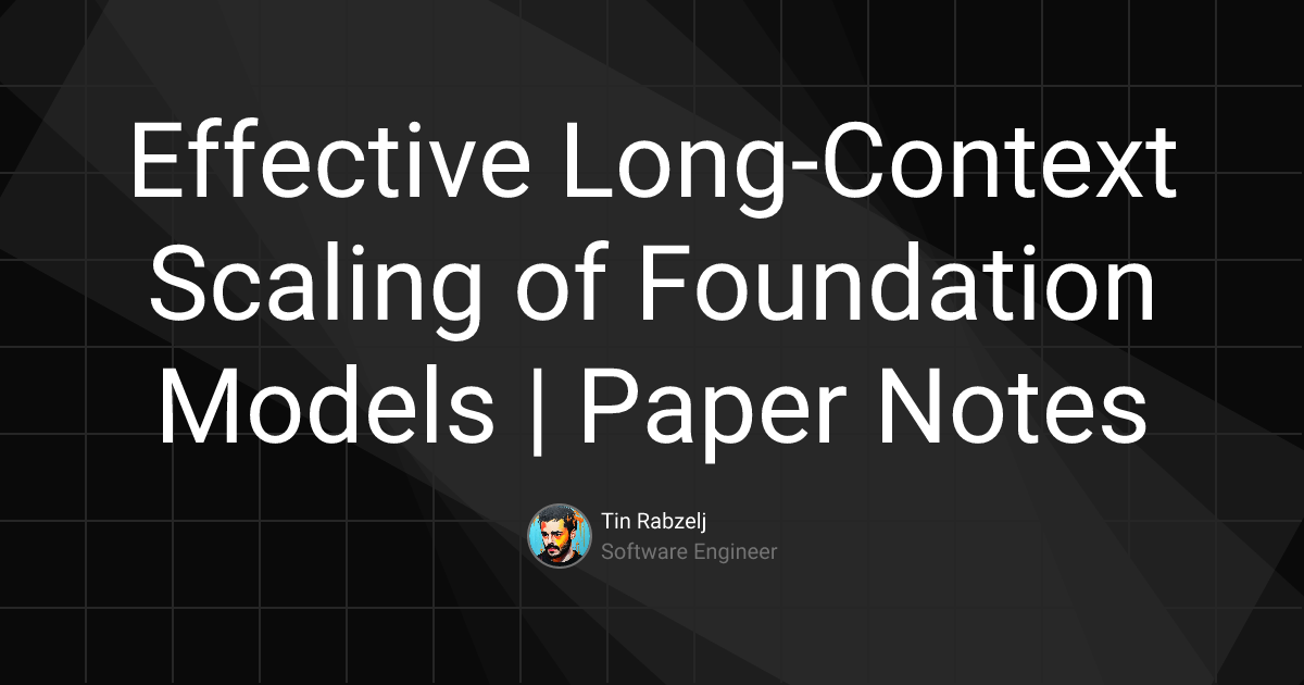 Effective Long-Context Scaling of Foundation Models | Paper Notes | Tin ...