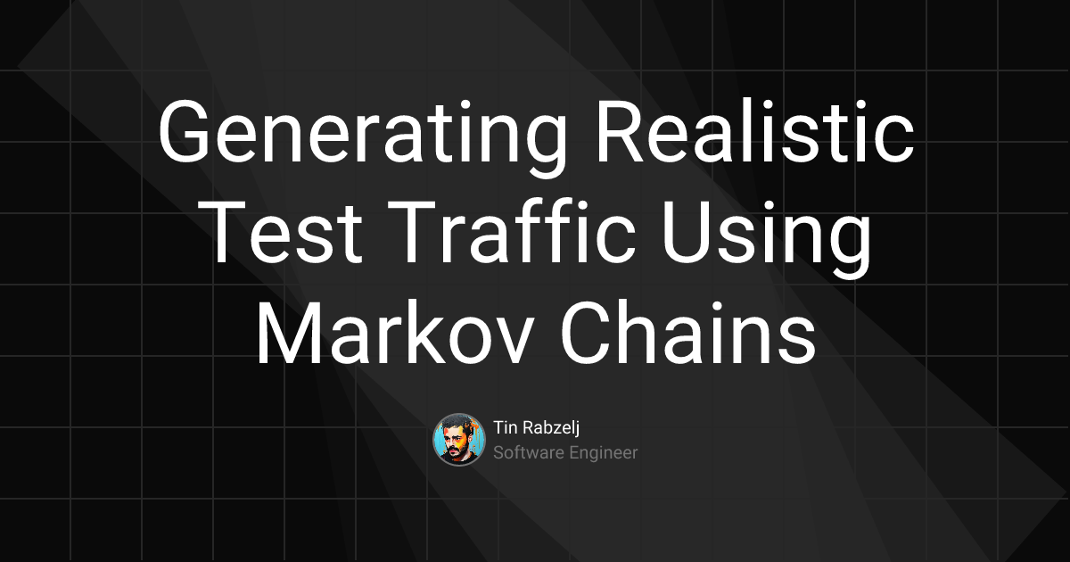 Generating Realistic Test Traffic Using Markov Chains Tin Rabzelj