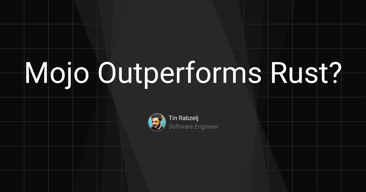 Mojo Outperforms Rust? | Tin Rabzelj