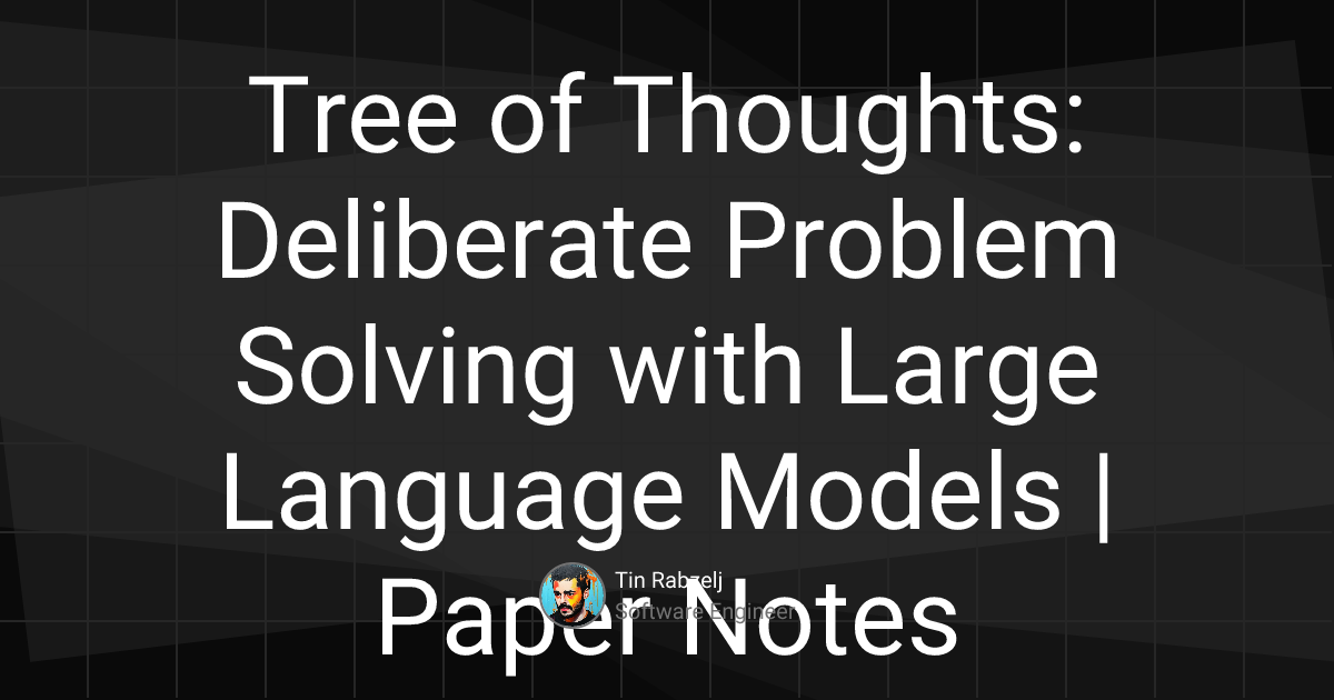Tree of Thoughts: Deliberate Problem Solving with Large Language Models ...